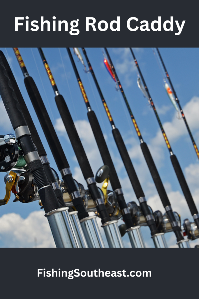 Using a Fishing Rod Caddy | The Ultimate Guide - Fishing Southeast
